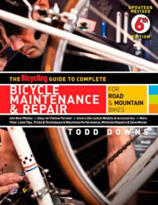 the bicycling guide to complete bicycle maintenance & repair: for road & mountain bikes