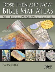 rose then and now bible map atlas: with biblical background and culture