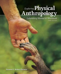 exploring physical anthropology: a lab manual and workbook, 3e