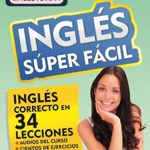 Inglés en 100 días - Inglés súper fácil / English in 100 Days - Very Easy English (Spanish Edition)