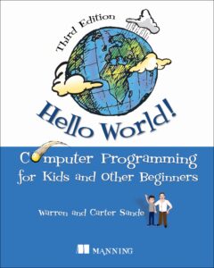 hello world!: a complete python-based computer programming tutorial with fun illustrations, examples, and hand-on exercises.