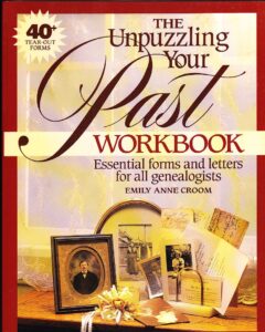 the unpuzzling your past workbook: essential forms and letters for all genealogists