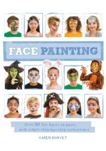 face painting: over 30 faces to paint, with simple step-by-step instructions