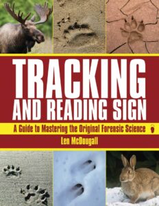 tracking and reading sign: a guide to mastering the original forensic science