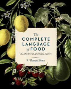 the complete language of food: a definitive and illustrated history (volume 10) (complete illustrated encyclopedia, 10)