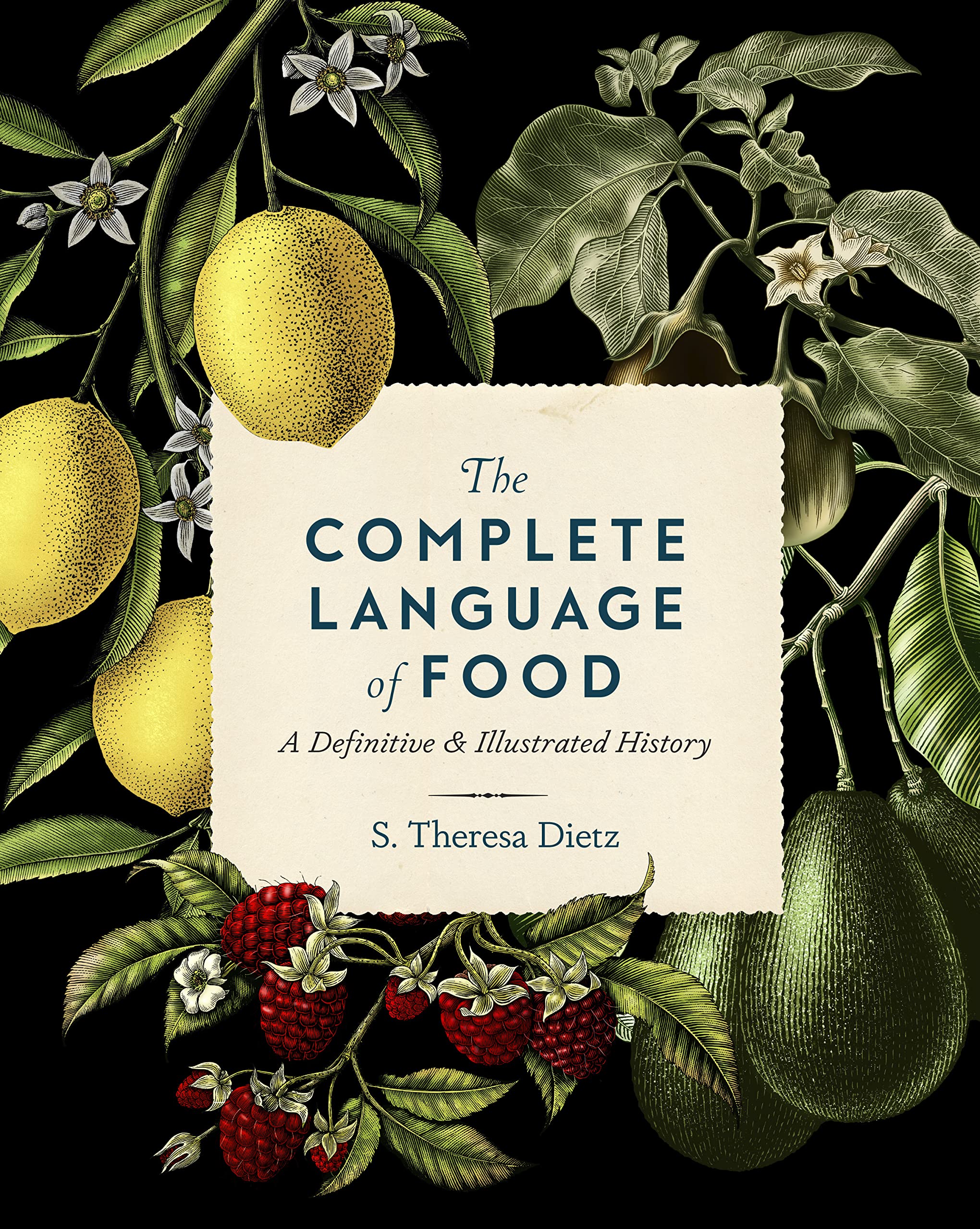 The Complete Language of Food: A Definitive and Illustrated History (Volume 10) (Complete Illustrated Encyclopedia, 10)