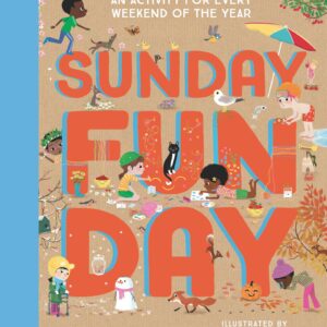 Sunday Funday: An Activity for Every Weekend of the Year