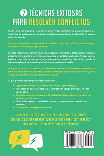 7 técnicas exitosas para resolver conflictos: Domina las técnicas de la comunicación verbal y asertiva en tus relaciones sociales. Aprende cómo mediar ... con calma y respeto (Spanish Edition)