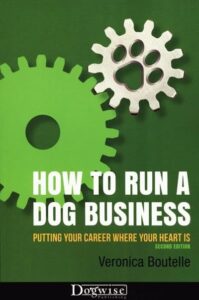 how to run a dog business: putting your career where your heart is