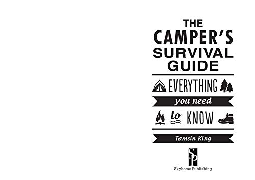 The Camper's Survival Guide: Food Prepping, Gear, First Aid, Etiquette, and More!