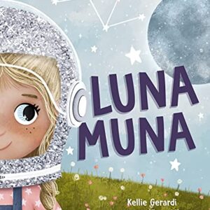 Luna Muna: (Outer Space Adventures of a Kid Astronaut―Ages 4-8)