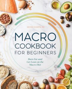 macro cookbook for beginners: burn fat and get lean on the macro diet