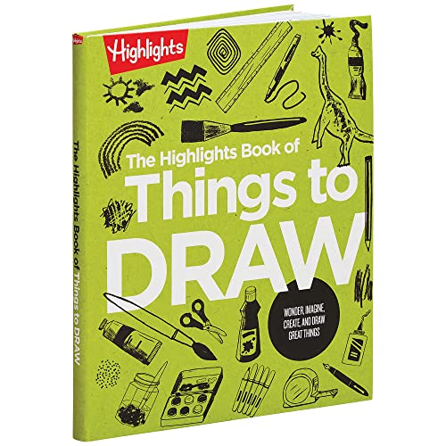 The Highlights Book of Things to Draw (Highlights Books of Doing)