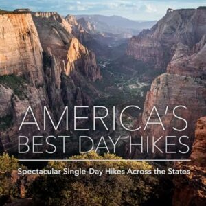 America's Best Day Hikes: Spectacular Single-Day Hikes Across the States