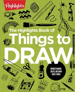 the highlights book of things to draw (highlights books of doing)