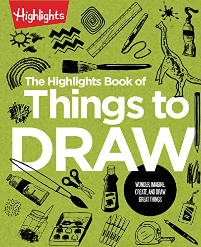 The Highlights Book of Things to Draw (Highlights Books of Doing)