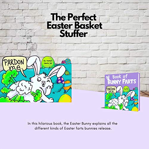 Book of Bunny Farts: A Cute and Funny Read Aloud Easter Picture Book For Kids and Adults, Perfect Easter Basket Gift for Boys and Girls (Farting Adventures)