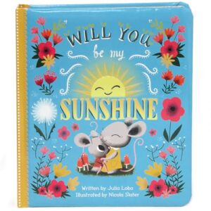 will you be my sunshine: children's board book (love you always)