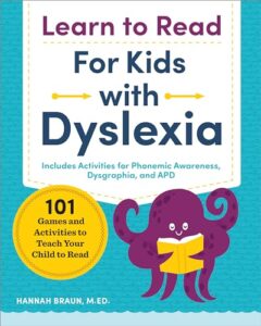 learn to read for kids with dyslexia: 101 games and activities to teach your child to read