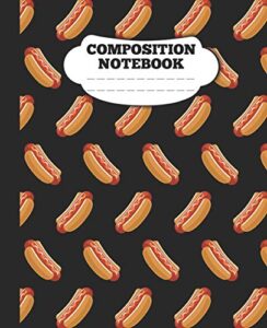 composition notebook: funny hot dog lovers wide ruled notebook / journal hot dogs fans birthday gift