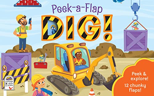 Peek-a-Flap Dig! - Construction Lift-a-Flap Board Book for Babies and Toddlers; Ages 2-7