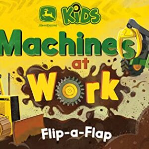 John Deere Kids Machines at Work: Explore Tractors, Vehicles, & Tools Around the Farm - Children's Lift-A-Flap Board Book (John Deere Kids; Flip-a-Flap Children's Interactive Take-Along Board Books)