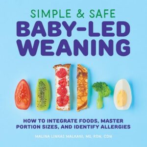 simple & safe baby-led weaning: how to integrate foods, master portion sizes, and identify allergies