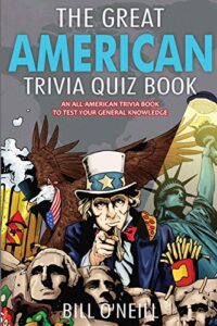 the great american trivia quiz book: an all-american trivia book to test your general knowledge!