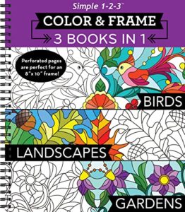 color & frame - 3 books in 1 - birds, landscapes, gardens (adult coloring book - 79 images to color)