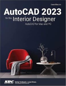 autocad 2023 for the interior designer: autocad for mac and pc