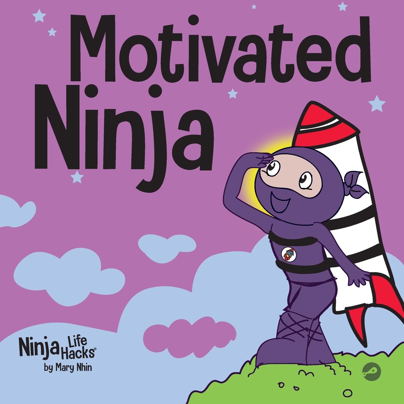 Motivated Ninja: A Social, Emotional Learning Book for Kids About Motivation (Ninja Life Hacks)