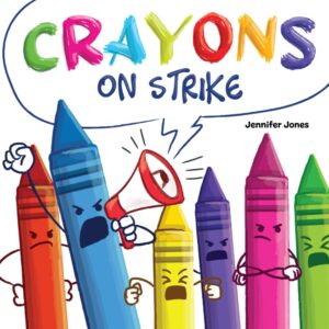 crayons on strike: a funny, rhyming, read aloud kid's book about respect and kindness for school supplies