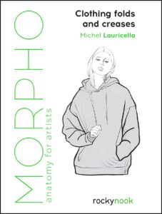 morpho: clothing folds and creases: anatomy for artists (morpho anatomy for artists, 8)