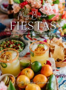 muy bueno: fiestas: 100+ delicious mexican recipes for celebrating the year (mexican recipes, mexican cookbook, mexican cooking, mexican food)