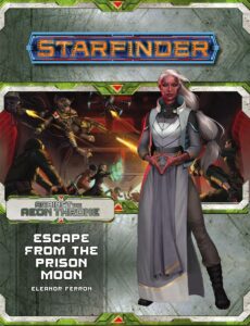 starfinder adventure path: escape from the prison moon (against the aeon throne 2 of 3)