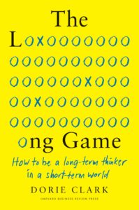 the long game: how to be a long-term thinker in a short-term world