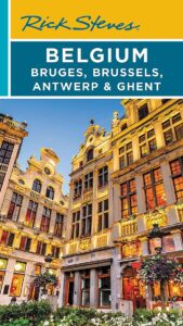 rick steves belgium: bruges, brussels, antwerp & ghent (travel guide)