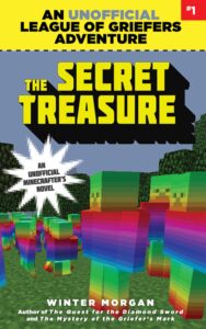 the secret treasure: an unofficial league of griefers adventure, #1 (1) (league of griefers series)