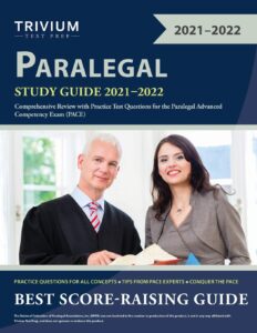 paralegal study guide 2021-2022: comprehensive review with practice test questions for the paralegal advanced competency exam (pace)