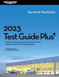 2023 general mechanic test guide plus: book plus software to study and prepare for your aviation mechanic faa knowledge exam (asa fast-track test guides)