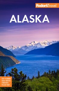 fodor’s alaska (full-color travel guide)