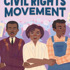 The History of the Civil Rights Movement: A History Book for New Readers (The History Of: A Biography Series for New Readers)