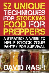 52 unique techniques for stocking food for preppers: a strategy a week to help stock your pantry for survival