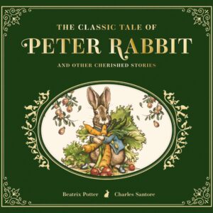 The Classic Tale of Peter Rabbit: The Collectible Leather Edition (Illustrated Classic Children's Stories By Beatrix Potter)