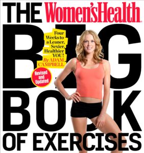 the women's health big book of exercises: four weeks to a leaner, sexier, healthier you!