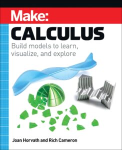 make: calculus: build models to learn, visualize, and explore