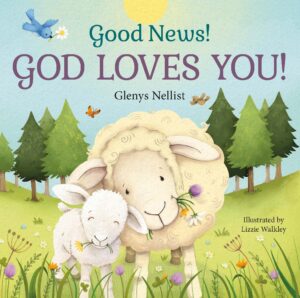 good news! god loves you! (our daily bread for kids presents)