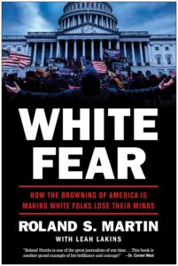 white fear: how the browning of america is making white folks lose their minds