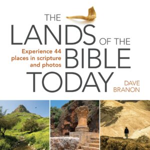 the lands of the bible today: experience 44 places in scripture and photos