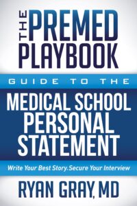 the premed playbook guide to the medical school personal statement: everything you need to successfully apply